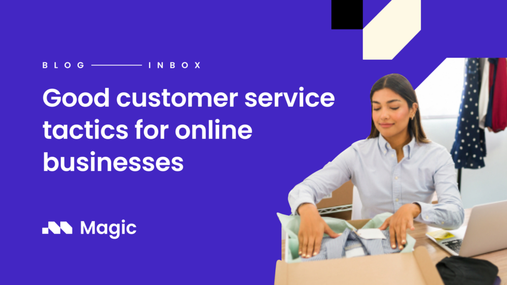 Good customer service tactics for online businesses – Magic