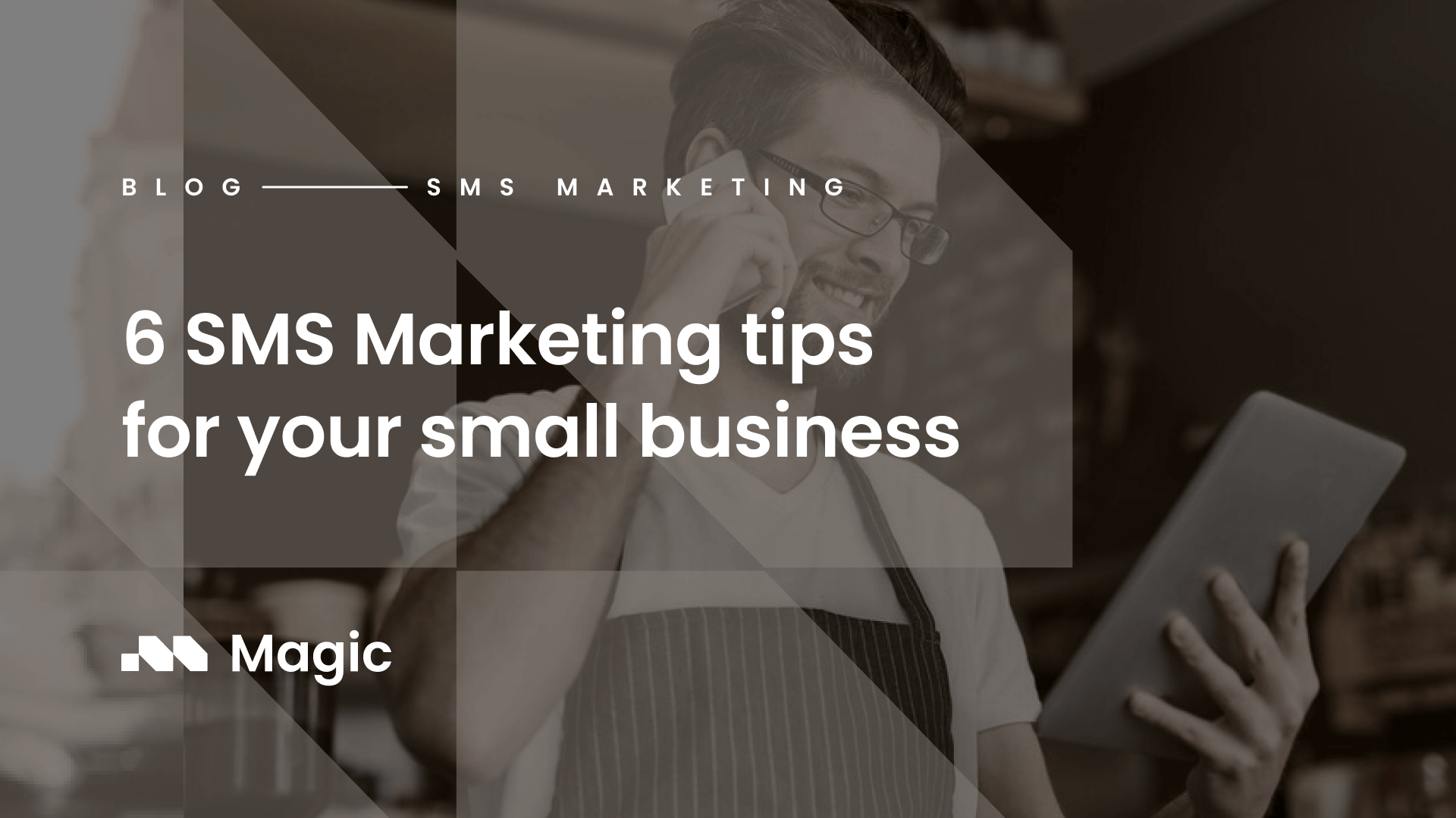 6 SMS Marketing Tips for Your Small Business – Magic