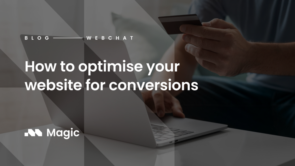 How to optimise your website for conversions – Magic How to optimise your website for conversions – Magic